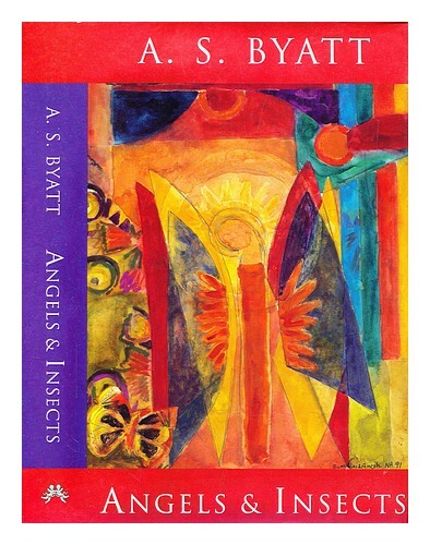 BYATT, A.S. (ANTONIA SUSAN) Angels and insects 1992 First Edition ...