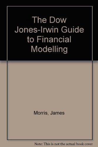 The Dow Jones-Irwin Guide to Financial Modeling By James R. Morr ...