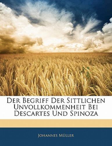 Der Begriff Der Sittlichen Unvollkommenheit Bei Descartes Und Spinoza ...