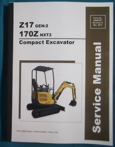 GEHL Z17 GEN 2 170Z NXT2 COMPACT EXCAVATOR SERVICE SHOP REPAIR MANUAL ...