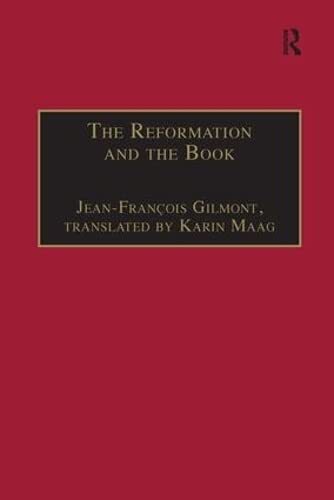 The Reformation and the Book (St Andrews Studies in Reformation History ...