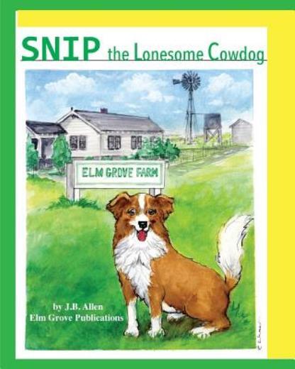 Snip, the Lonesome Cowdog (2017, Picture Book) for sale online | eBay