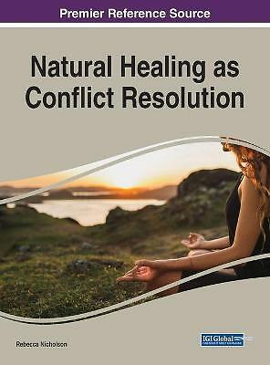Natural Healing as Conflict Resolution, 1 volume by Rebecca Nicholson ...