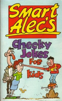 Smart Alec's Cheeky Jokes for Kids By D. Mostyn | eBay UK