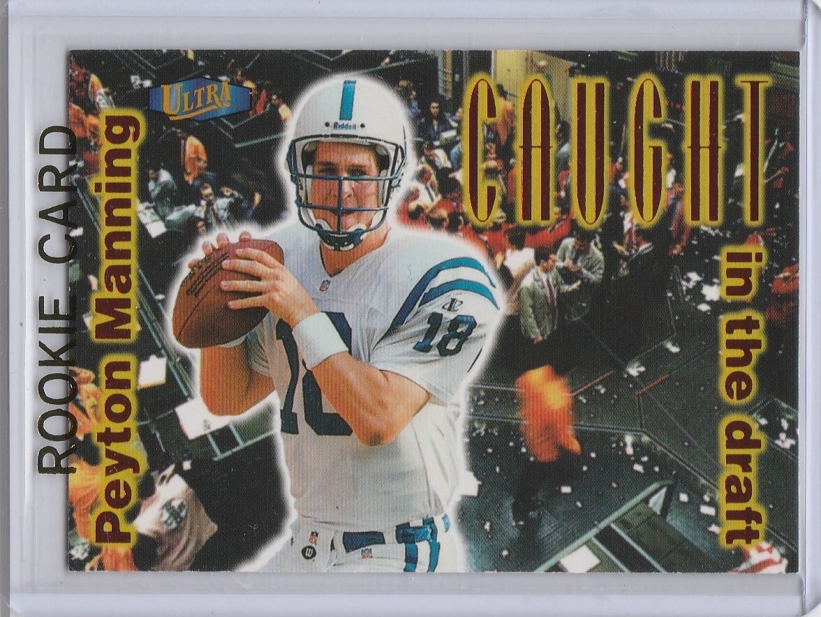 PEYTON MANNING ROOKIE CARD Ultra 1998 Caught in the Draft PEYTON MANNING ROOKIE CARD Ultra 1998 Caught in the Draft