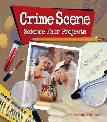 Crime Scene Science Fair Projects - 1579907652, Harris, hardcover ...