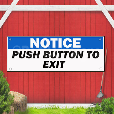 Notice Push Button Below To Exit Indoor Outdoor Vinyl Banner Design | eBay