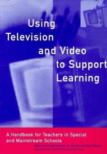 Using Television and Video to Support Learning : A H&book for Teachers ...