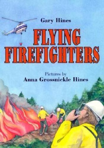 Flying Firefighters by Hines, Gary 9780395611975| eBay