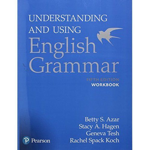 Understanding and Using English Grammar, Workbook by Betty S Azar ...