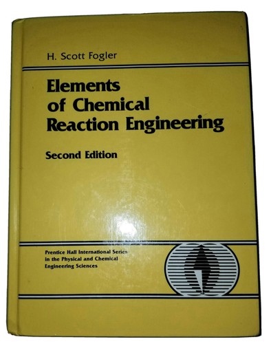 Elements of Chemical Reaction Engineering. 2nd Edition. By F. Scott ...