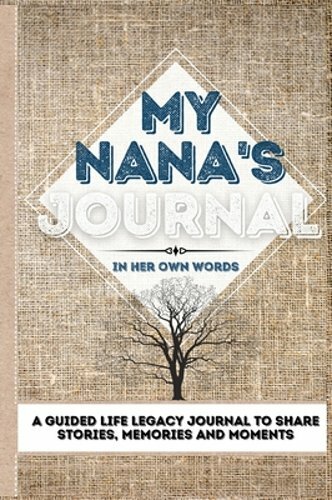 My Nana's Journal: A Guided Life Legacy Journal To Share Stories ...