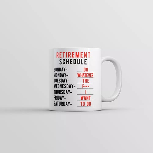 Retirement Weekly Schedule Mug Funny Sarcastic Retired Coffee Cup | eBay