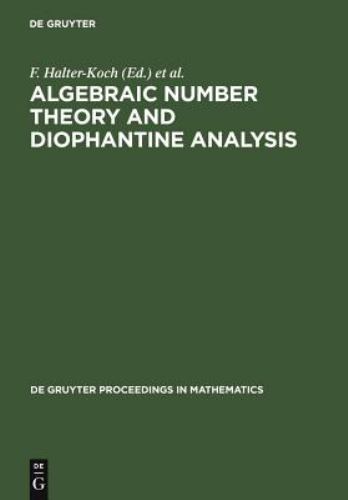 De Gruyter Proceedings in Mathematics Ser.: Algebraic Number Theory and Diophantine Analysis ...