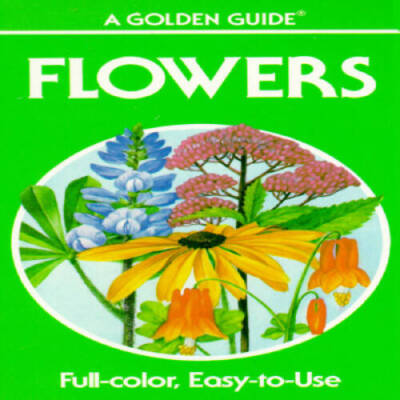Flowers: A Guide to Familiar American Wildflowers (Golden Guides ...
