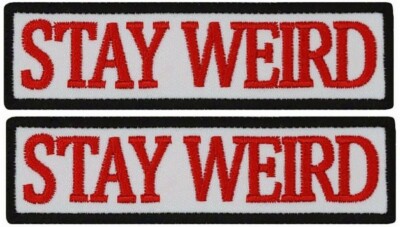Stay Weird Embroidered Patch - 2PC IRON ON OR SEW ON 4"x1" | eBay