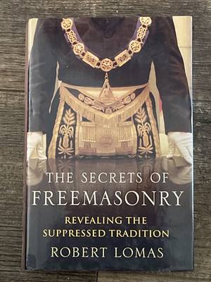 The Secrets of Freemasonry: Revealing the Suppresse... by Robert Lomas ...