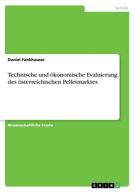 Technische und Ökonomische Evaluierung des Österreichischen ...