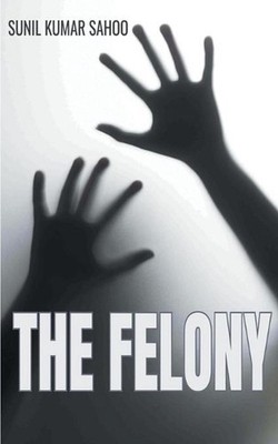 The Felony by Sunil Kumar Paperback Book | eBay Australia