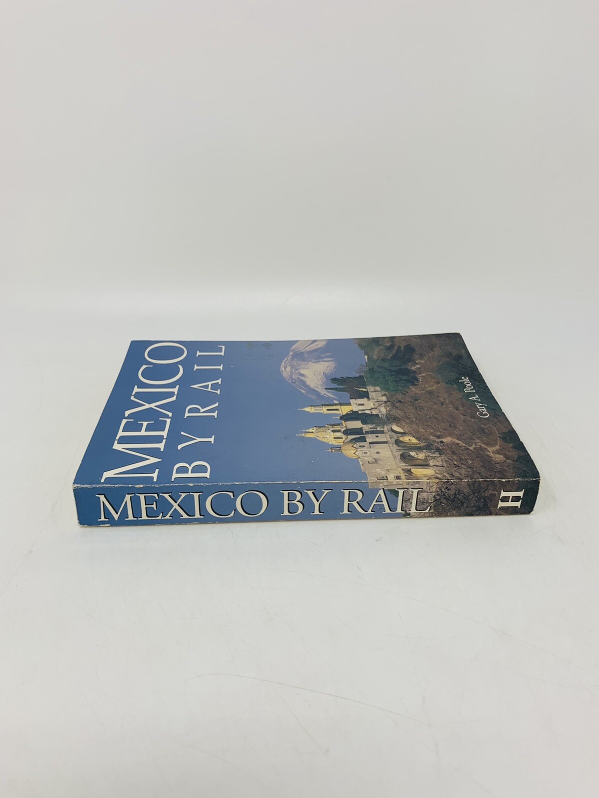 Railroad Transportation History: Mexico By Rail Gary Poole Latin ...