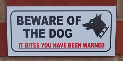 Beware of the dog you have been warned sign - All Materials - white ...