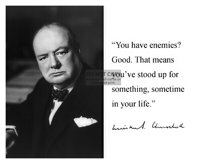 SIR WINSTON CHURCHILL "YOU HAVE ENEMIES? GOOD." QUOTE 8X10 PHOTO | eBay