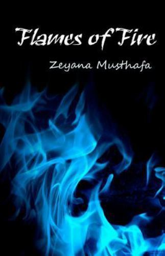 Flames of Fire by Zeyana Musthafa (2011, Trade Paperback) for sale ...
