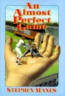 An Almost Perfect Game by Stephen Manes: Used 9780590444323| eBay