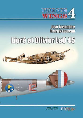 Lioré et Olivier LeO 45 by Patrick Laureau and Jose Fernandez (2015 ...