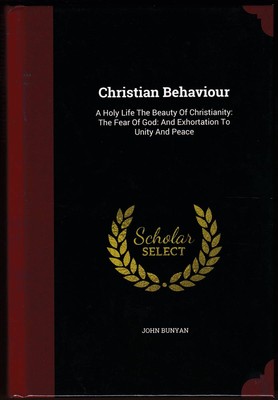 CHRISTIAN BEHAVIOUR A Holy Life the Beauty of Christianity: the Fear of ...
