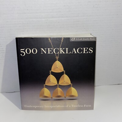 500 Necklaces: Contemporary Interpretations of a Timeless Form by Lark ...