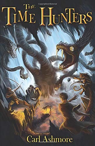 THE TIME HUNTERS (BOOK 1 OF THE TIME HUNTERS SAGA) By Carl Ashmore ...