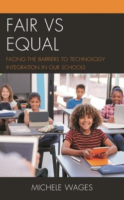 Fair Vs Equal : Facing the Barriers to Technology Integration in Our ...