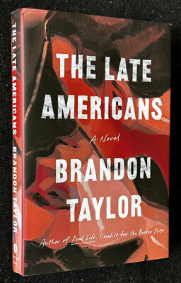 The Late Americans: A Novel by Brandon Taylor (Signed and Dated First ...
