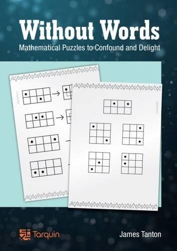 James Tanton Without Words: Mathematical Puzzles to Confound and ...