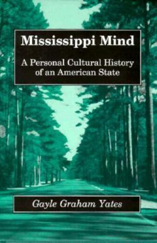 Mississippi Mind : Personal Cultural History American State by Gayle ...