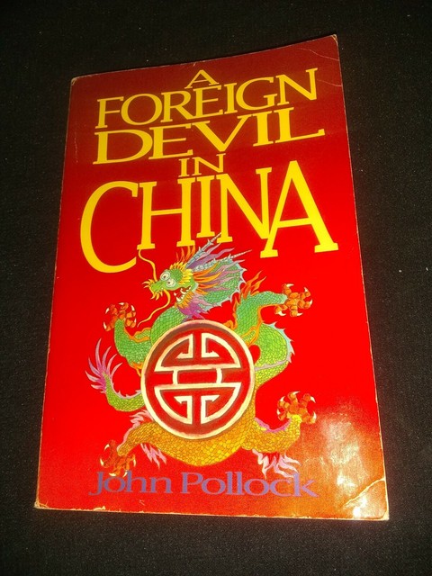 A Foreign Devil In China By John Pollock 1989 Paperback EBay a-foreign-devil-in-china-by-john-pollock-1989-paperback-ebay
