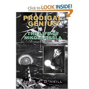 PRODIGAL GENIUS - THE LIFE OF NIKOLA TESLA: INVENTOR By John J. Re ...
