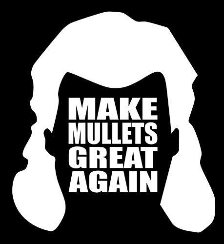 Make Mullets Great Again Sticker - 5 inch Decal {White}- MAGA, Mullet ...