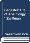 Gangster: Life of Abe " Longy " Zwillman By Mark A. Stuart. 9780 | eBay