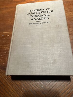 Textbook of Quantitative Inorganic Analysis by I.M. Kolthoff, E.B ...