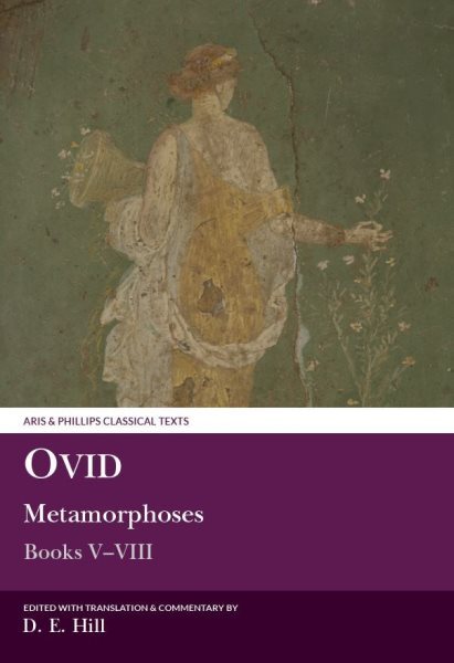Ovid : Metamorphoses, Books V-VIII, Paperback by Hill, D. E. (EDT ...