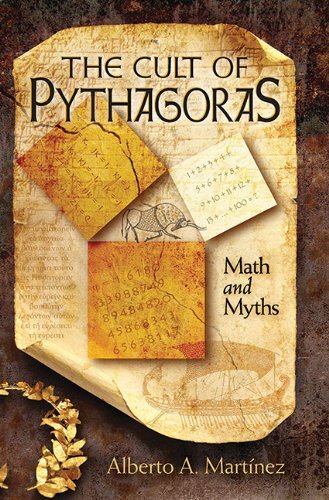 THE CULT OF PYTHAGORAS: MATH AND MYTHS By Alberto A. Martinez **Mint ...