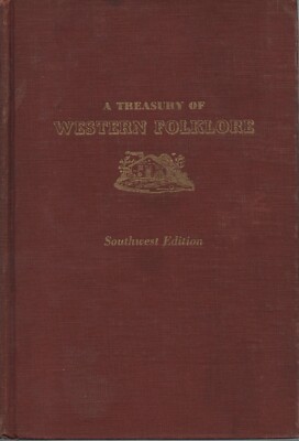 A TREASURY OF WESTERN FOLKLORE SOUTHWEST EDITION FOREWORD BERNARD ...