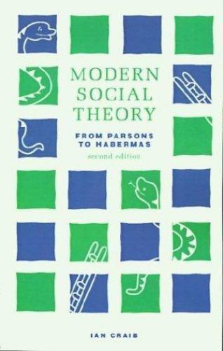 Modern Social Theory : From Parsons to Habermas by Ian Craib (1992 ...
