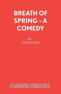 Peter Coke Breath of Spring (Tascabile) Acting Edition S. | eBay
