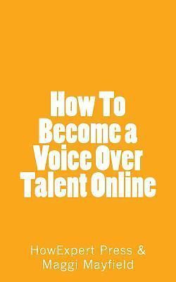 How to Become a Voice over Talent Online by Maggi Mayfield and ...
