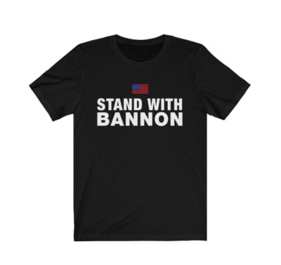Stand With Bannon T-Shirt Free Steve Bannon, Trump Supporter,Anti Joe ...