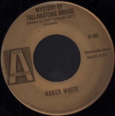 Roger White Mystery of Tallahatchie Bridge 7" vinyl USA Big A 1967 gold ...