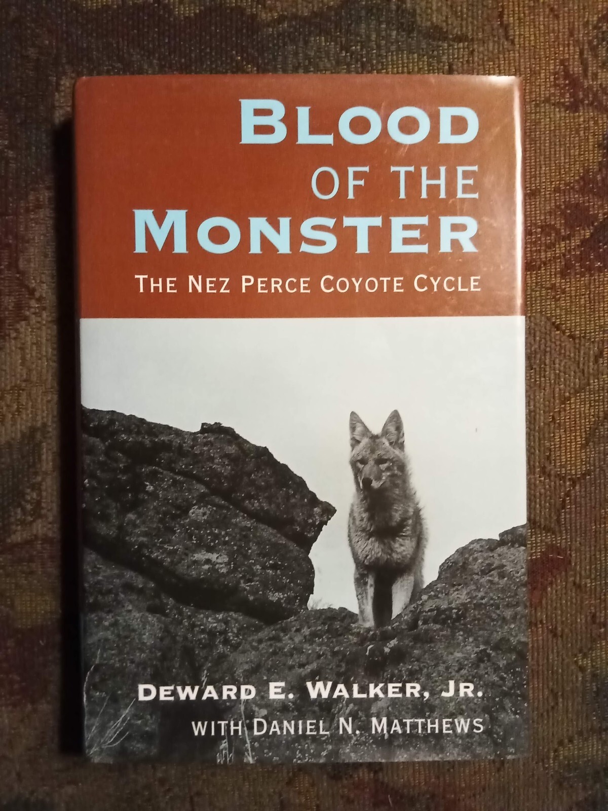 Blood of the Monster : The Nez Perce Coyote Cycle by Daniel N. Matthews ...